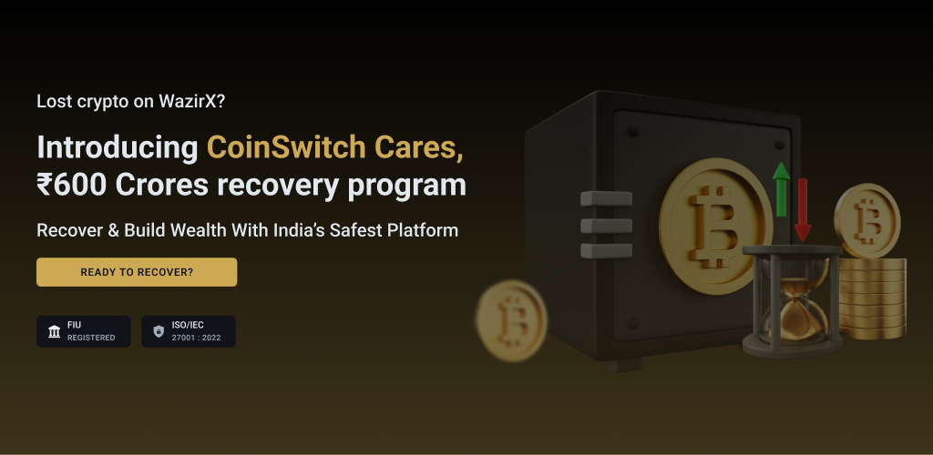 Lost Crypto on WazirX? Recover Up to 100% with CoinSwitch Cares